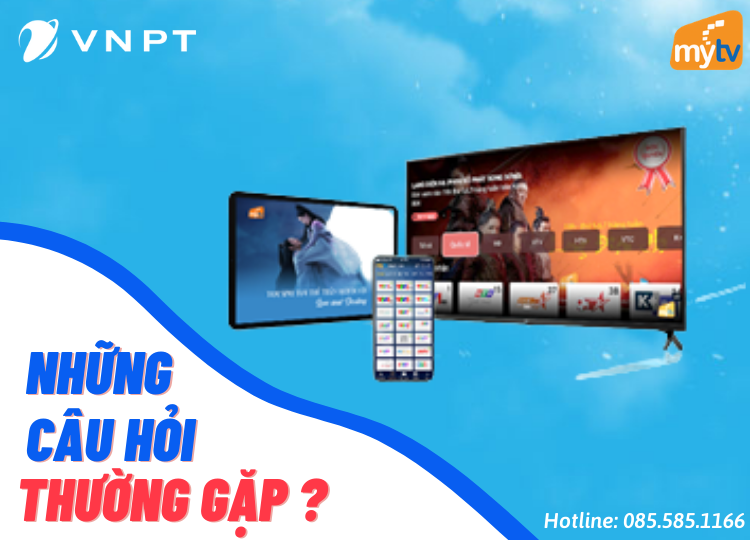Những câu hỏi thường gặp khi sử dụng truyền hình MyTV OTT